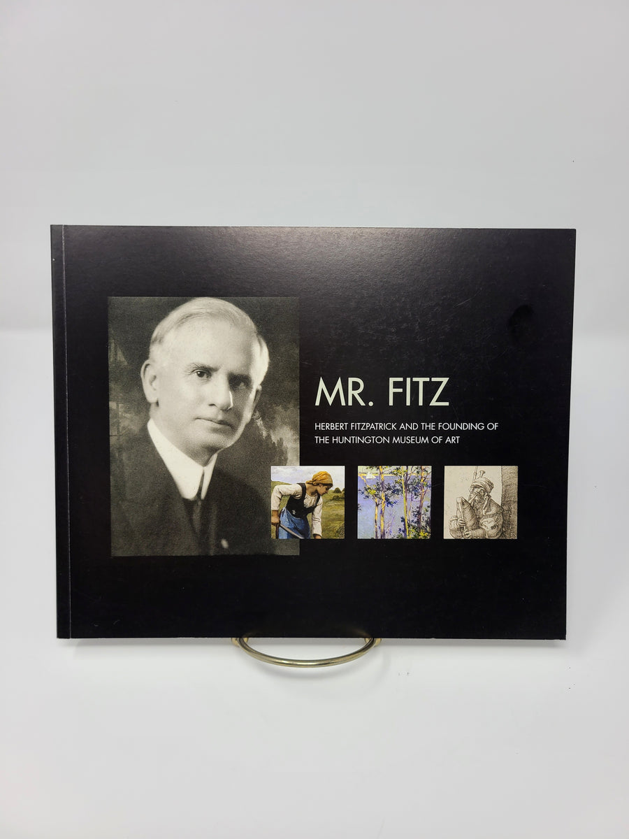 Mr. Fitz: Herbert Fitzpatrick and the Founding of the Huntington Museu ...