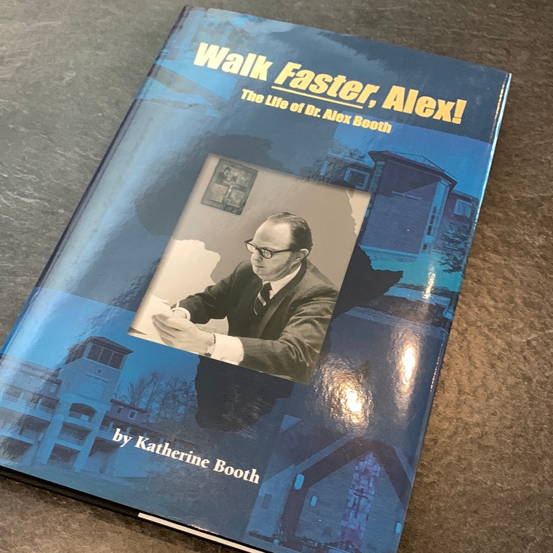 Walk Faster, Alex!: The Life of Dr. Alex Booth by Katherine Booth – The ...